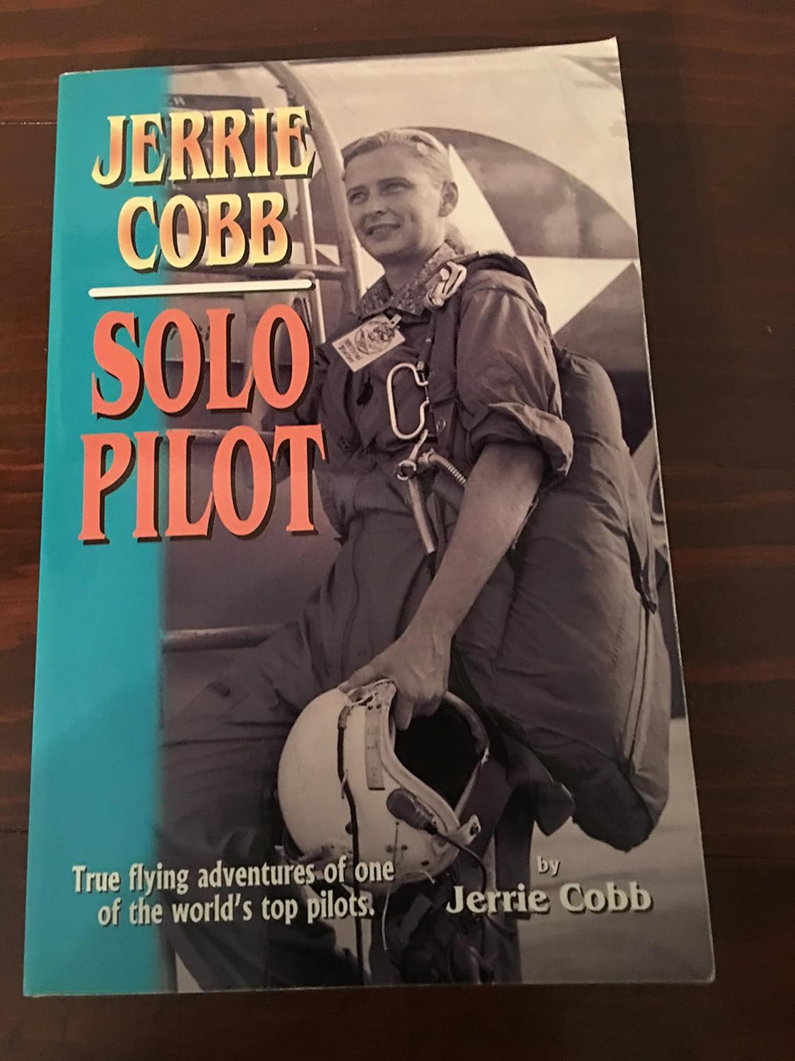 Jerrie Cobb, Solo Pilot: Cobb, Jerrie: 9780965992404: Amazon.com: Books