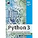 Python 3: Lernen und professionell anwenden. Das umfassende Praxisbuch ...