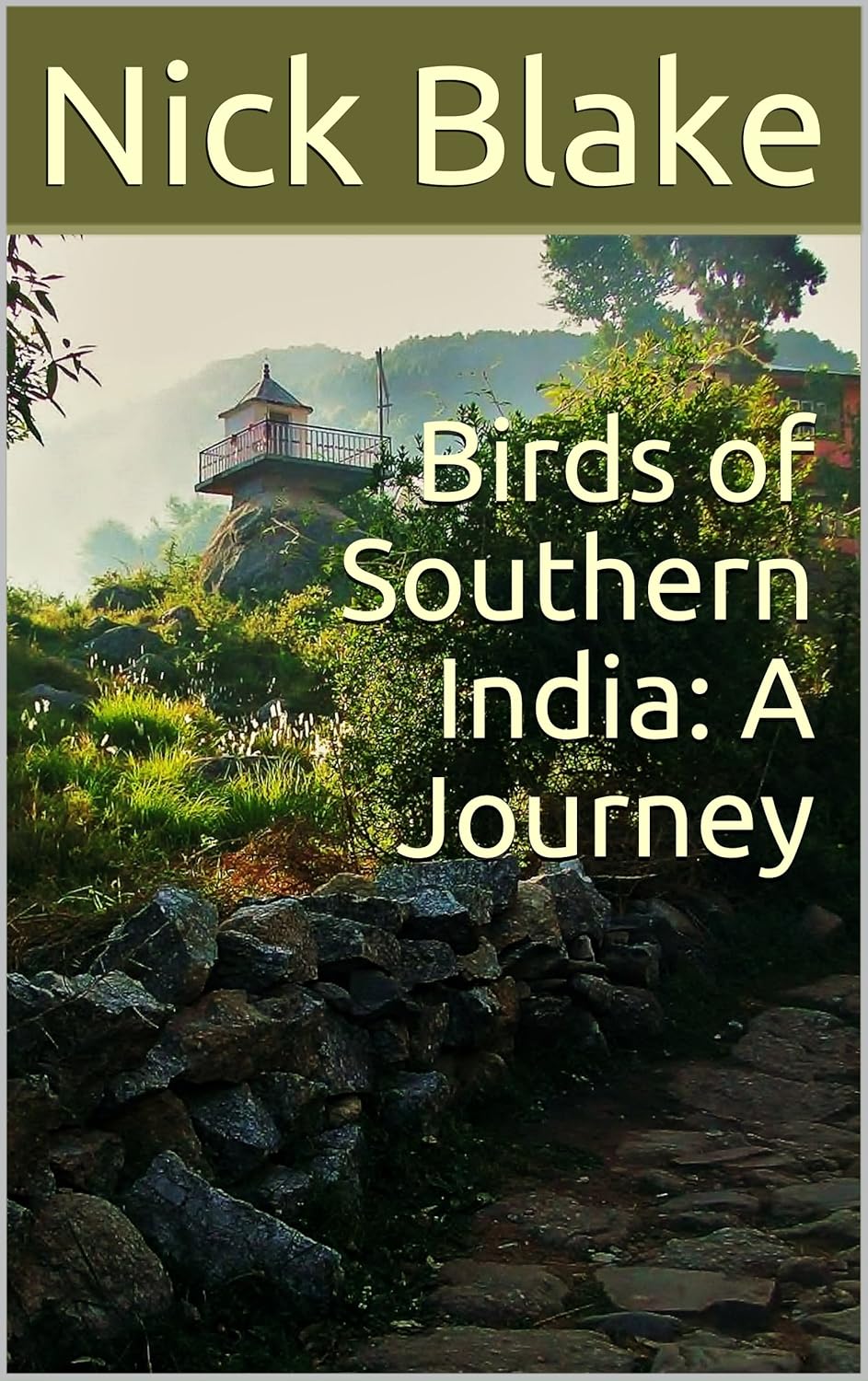 Amazon.com: Birds of Southern India: A Journey eBook : Blake, Nick: Books