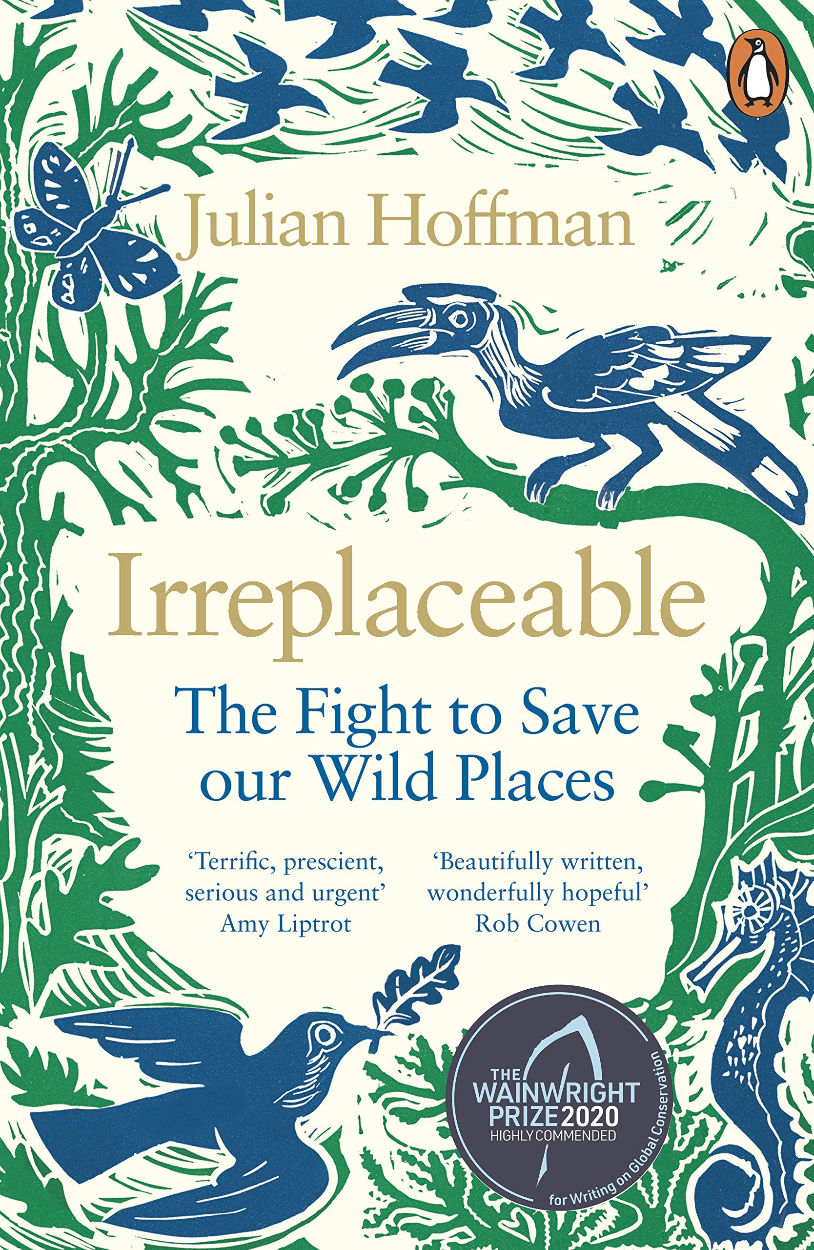 Irreplaceable: The fight to save our wild places : Hoffman, Julian ...