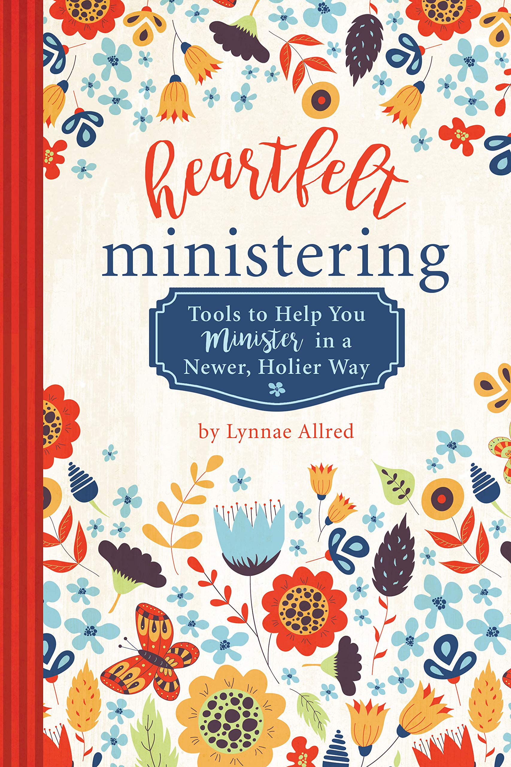 Heartfelt Ministering: Lynnae Allred: 9781462122745: Amazon.com: Books