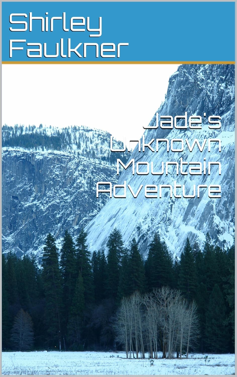 Jade's Unknown Mountain Adventure - Kindle edition by Faulkner, Shirley ...