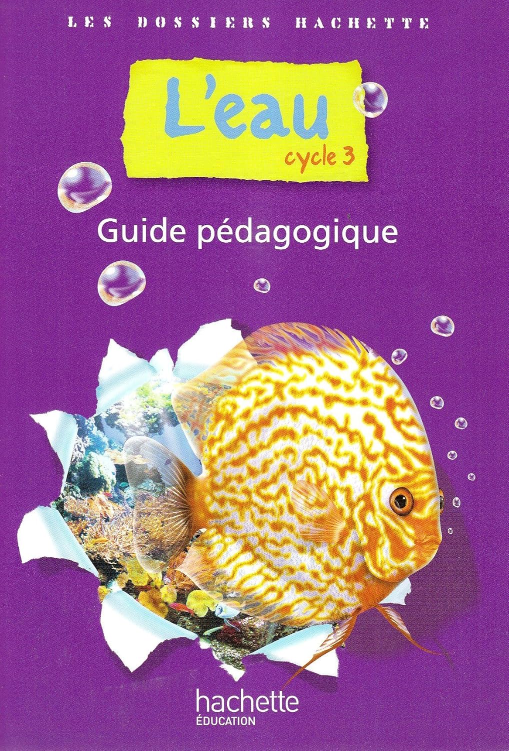 Amazon.com: Les Dossiers Hachette Sciences Cycle 3 - L'eau - Guide ...