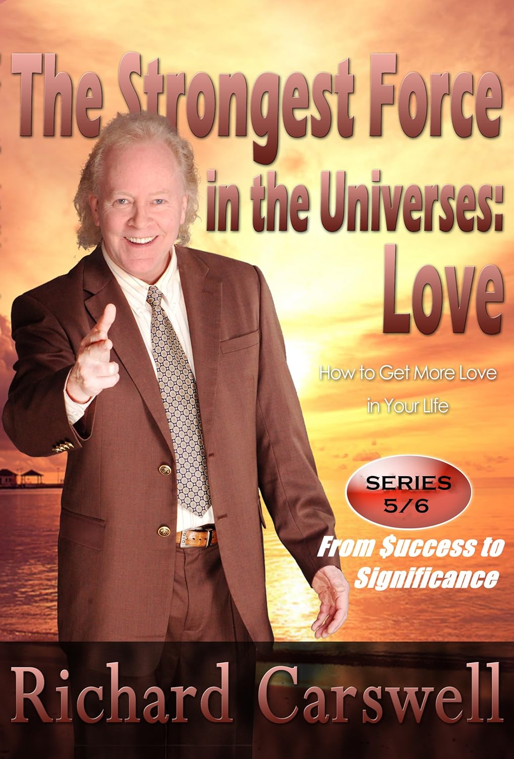 The Strongest Force in the Universes:LOVE (From $uccess to Significance ...