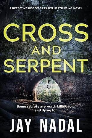 Cross And Serpent: A British police procedural murder mystery (DI Karen Heath Crime Book 15 ...