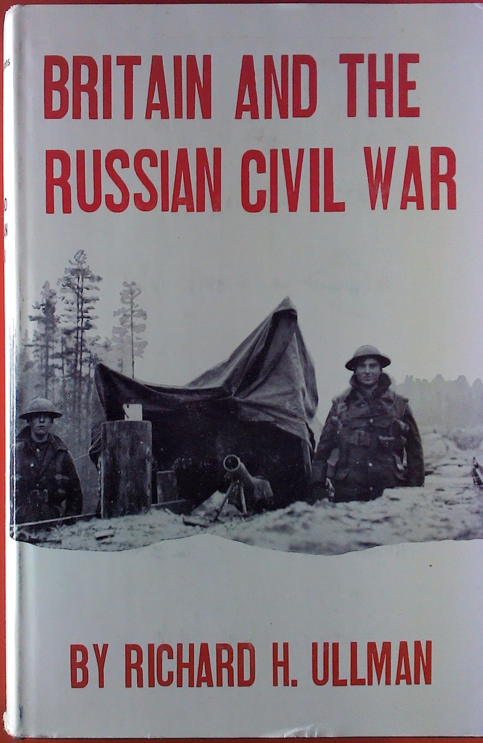 Anglo-Soviet Relations, 1917-1921: Britain and the Russian Civil War ...