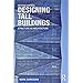 Designing Tall Buildings: Structure as Architecture: Sarkisian, Mark ...