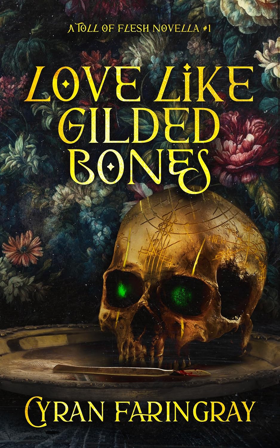 Amazon.com: Love Like Gilded Bones: A Toll Of Flesh Novella #1 eBook : Faringray, Cyran: Kindle ...