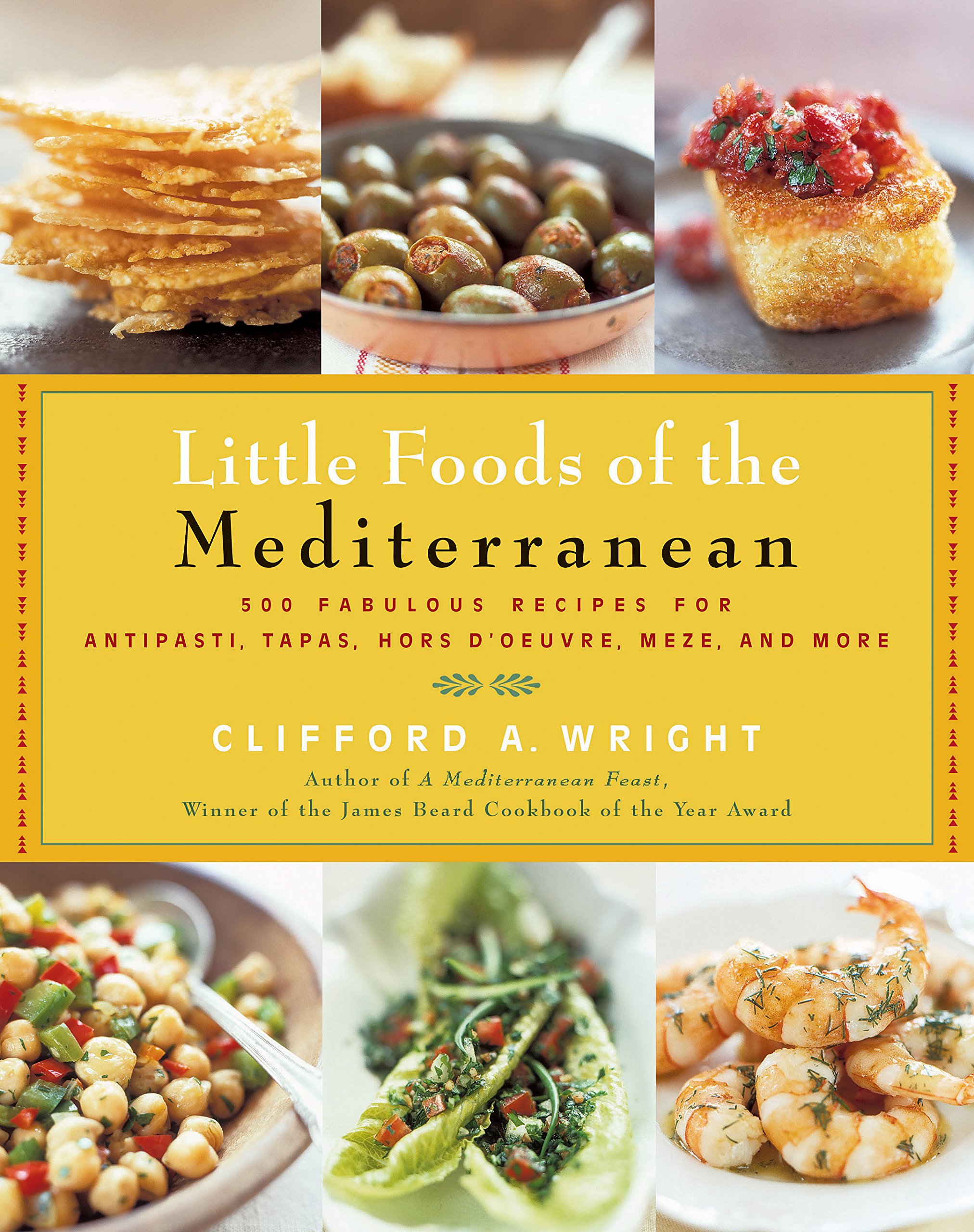 Little Foods of the Mediterranean: 500 Fabulous Recipes for Antipasti ...