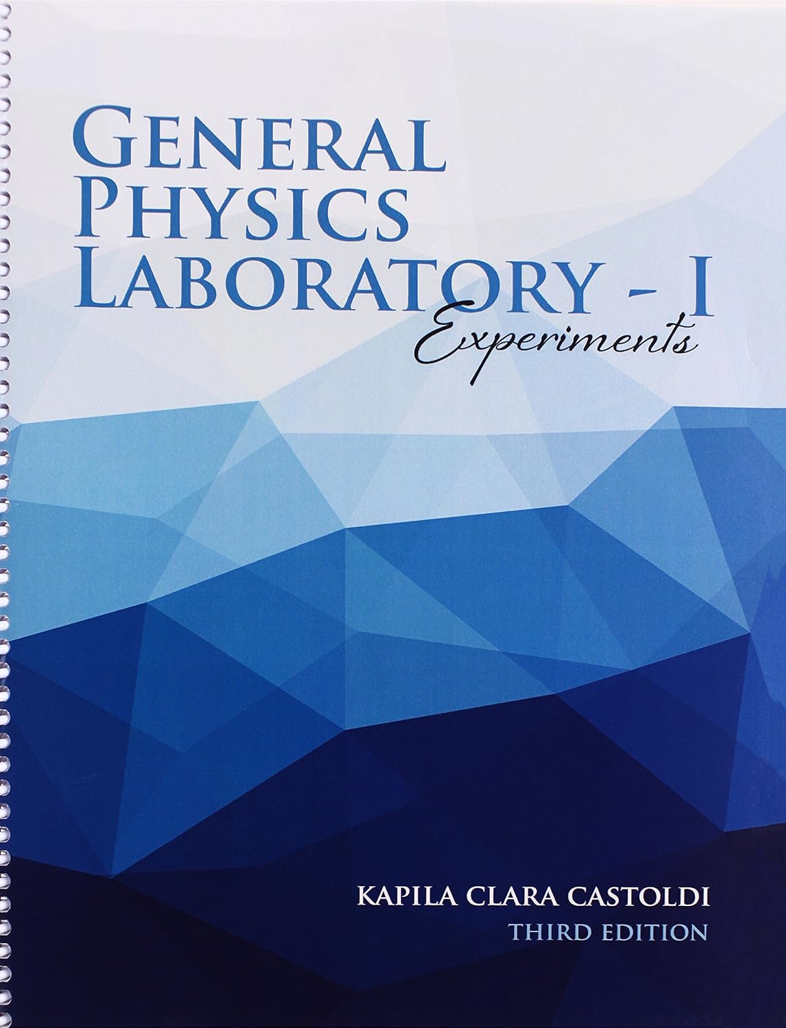 General Physics Laboratory I Experiments: Kapila Castoldi ...