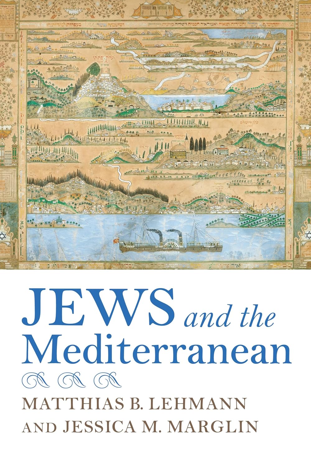 Jews and the Mediterranean (Sephardi and Mizrahi Studies): Lehmann ...
