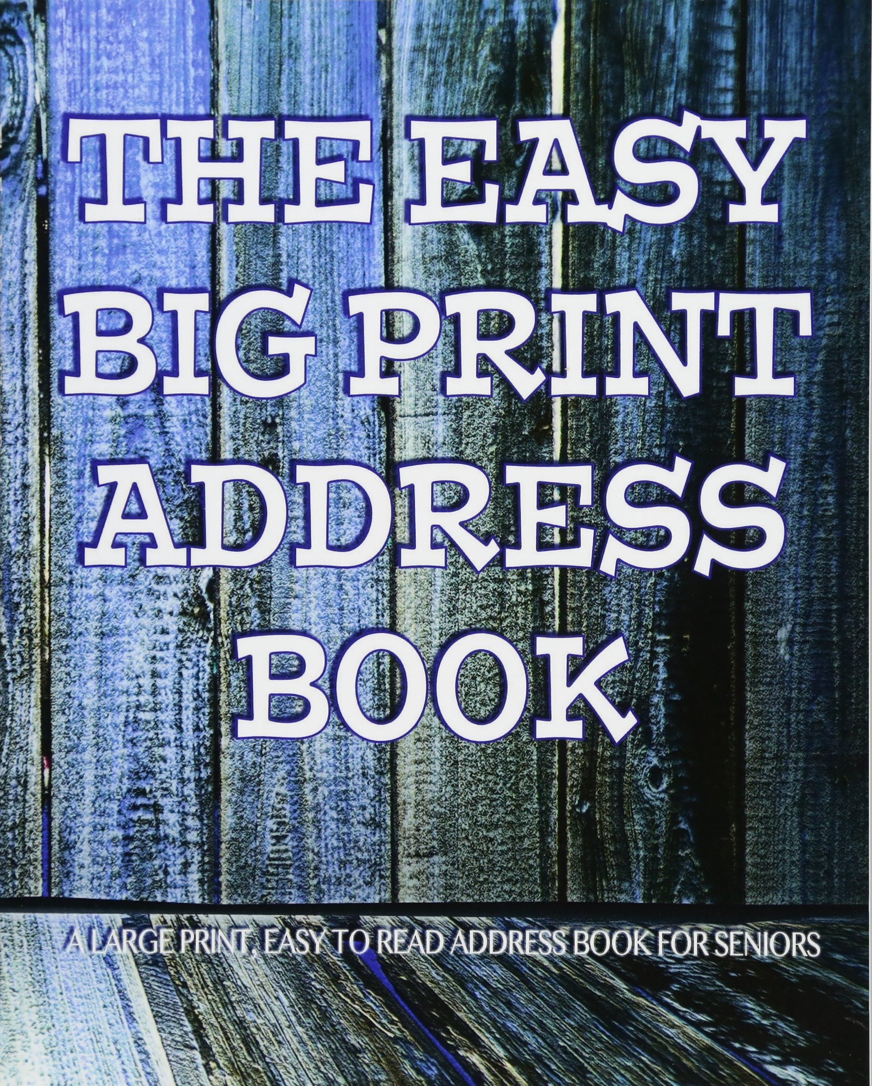The Easy Big Print Address Book: Large Print Address Book for Seniors ...