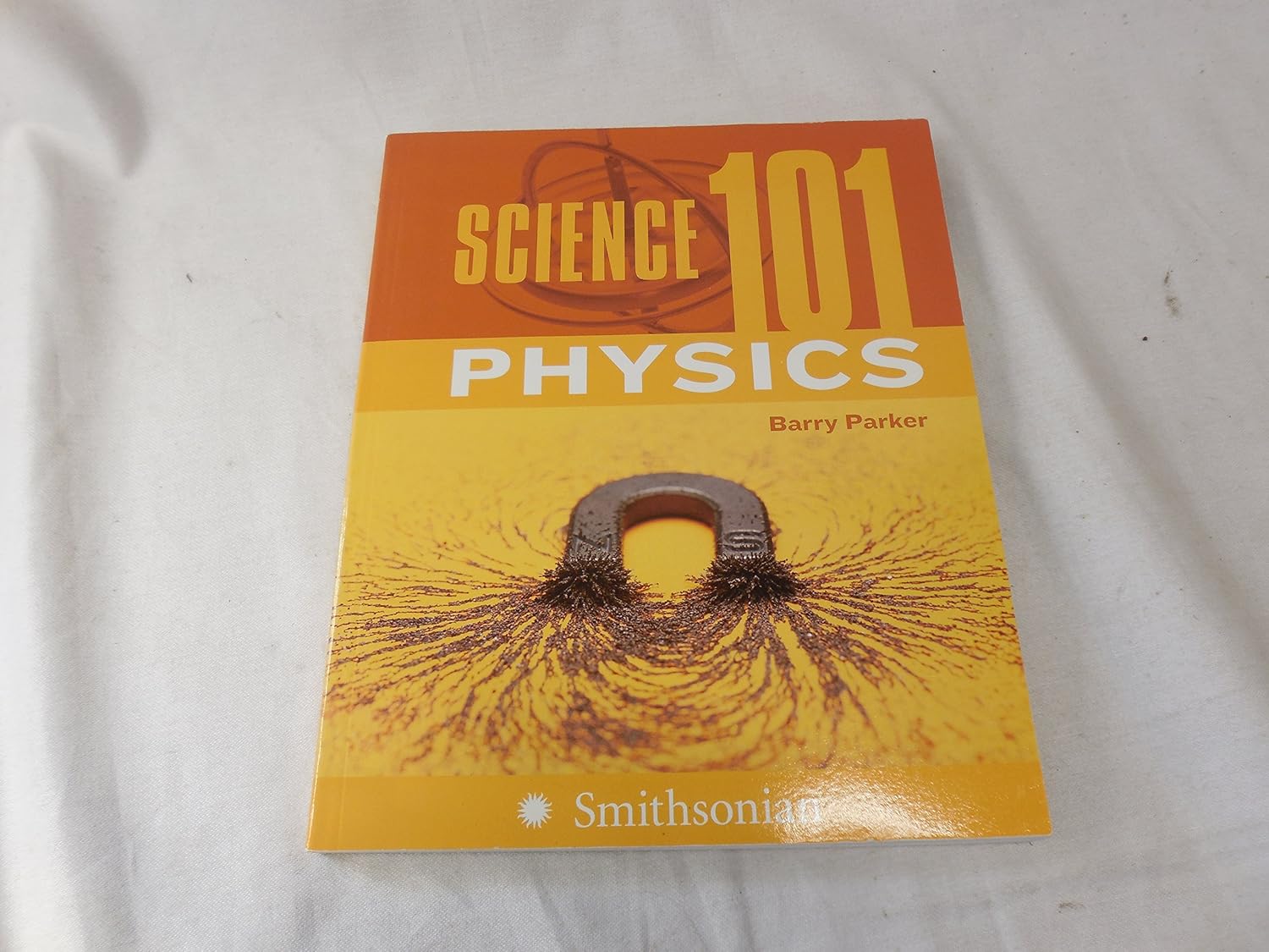 Science 101: Physics: Parker, Barry: 9780060891343: Amazon.com: Books