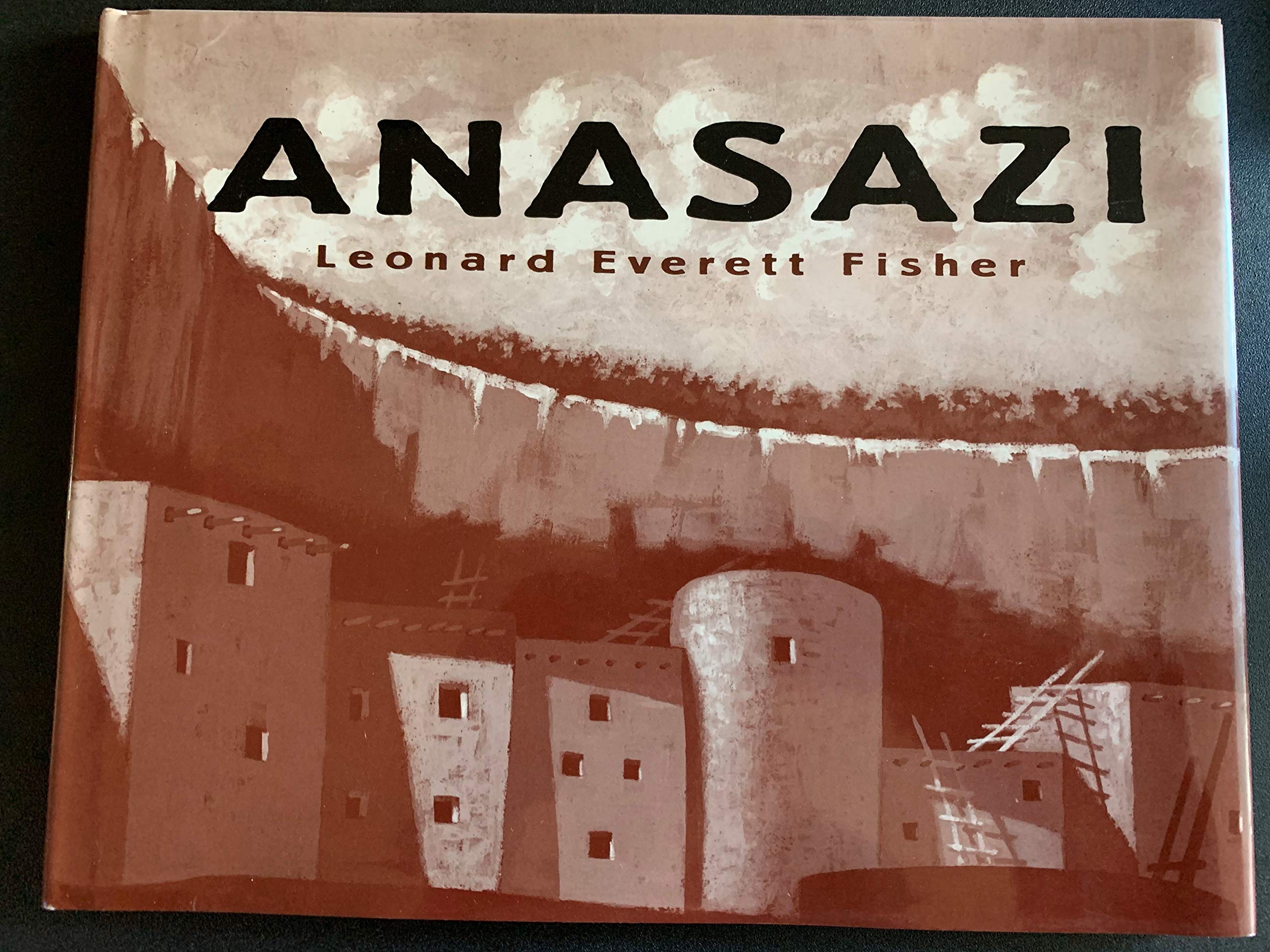 Anasazi: Fisher, Leonard Everett, Fisher, Leonard Everett ...