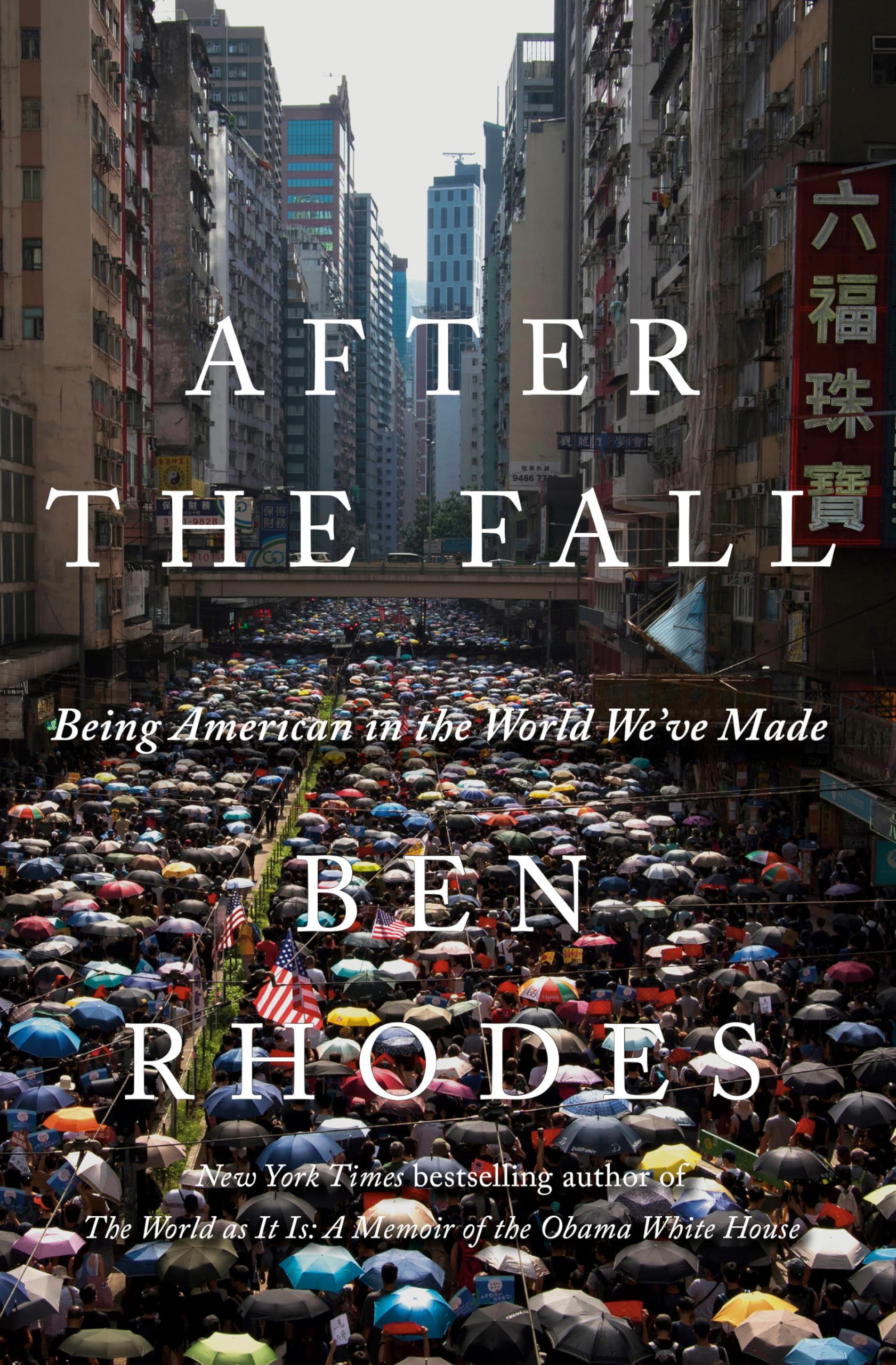 After the Fall: Being American in the World We've Made: Rhodes, Ben ...