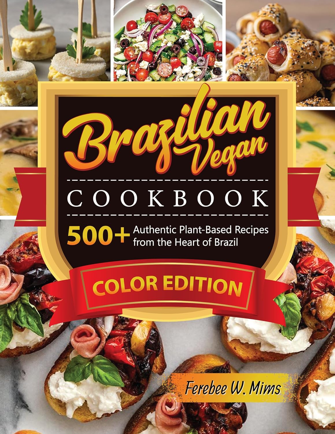 Amazon.com: Brazilian Vegan cookbook: 500+Authentic Plant-Based Recipes ...