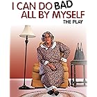 Amazon.com: Tyler Perry's I Can Do Bad All By Myself: The Play : Tyler ...