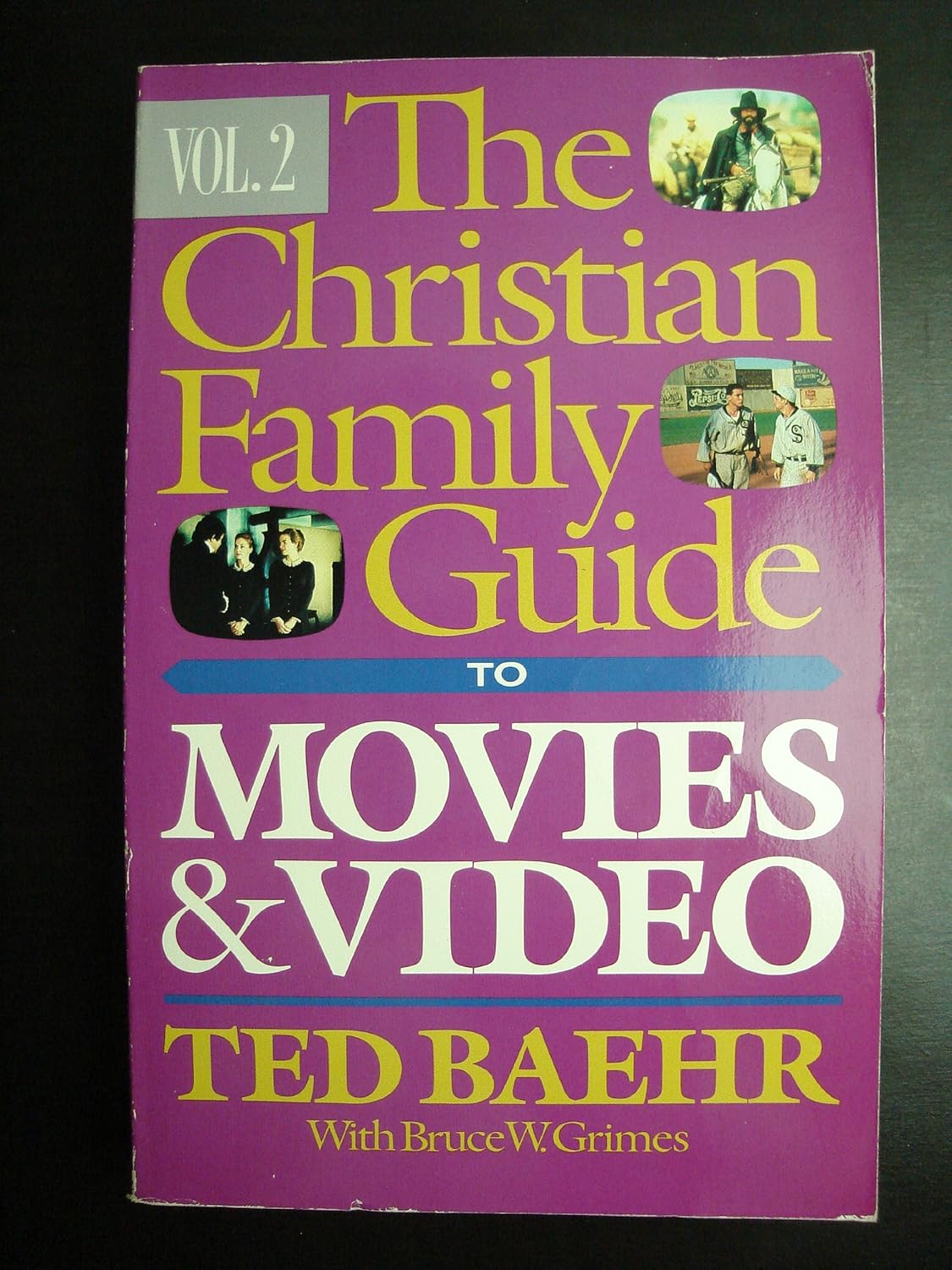 The Christian Family Guide to Movies and Video: Baehr, Ted ...