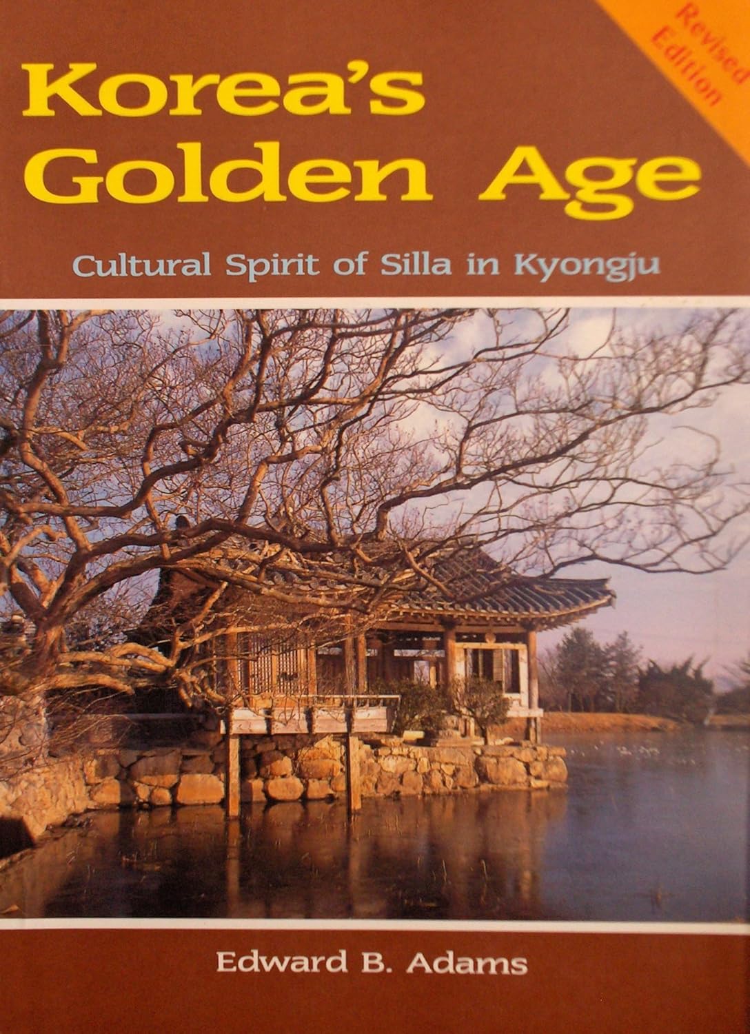 Korea's Golden Age: Cultural Spirit of Silla in Kyongju: Edward B ...