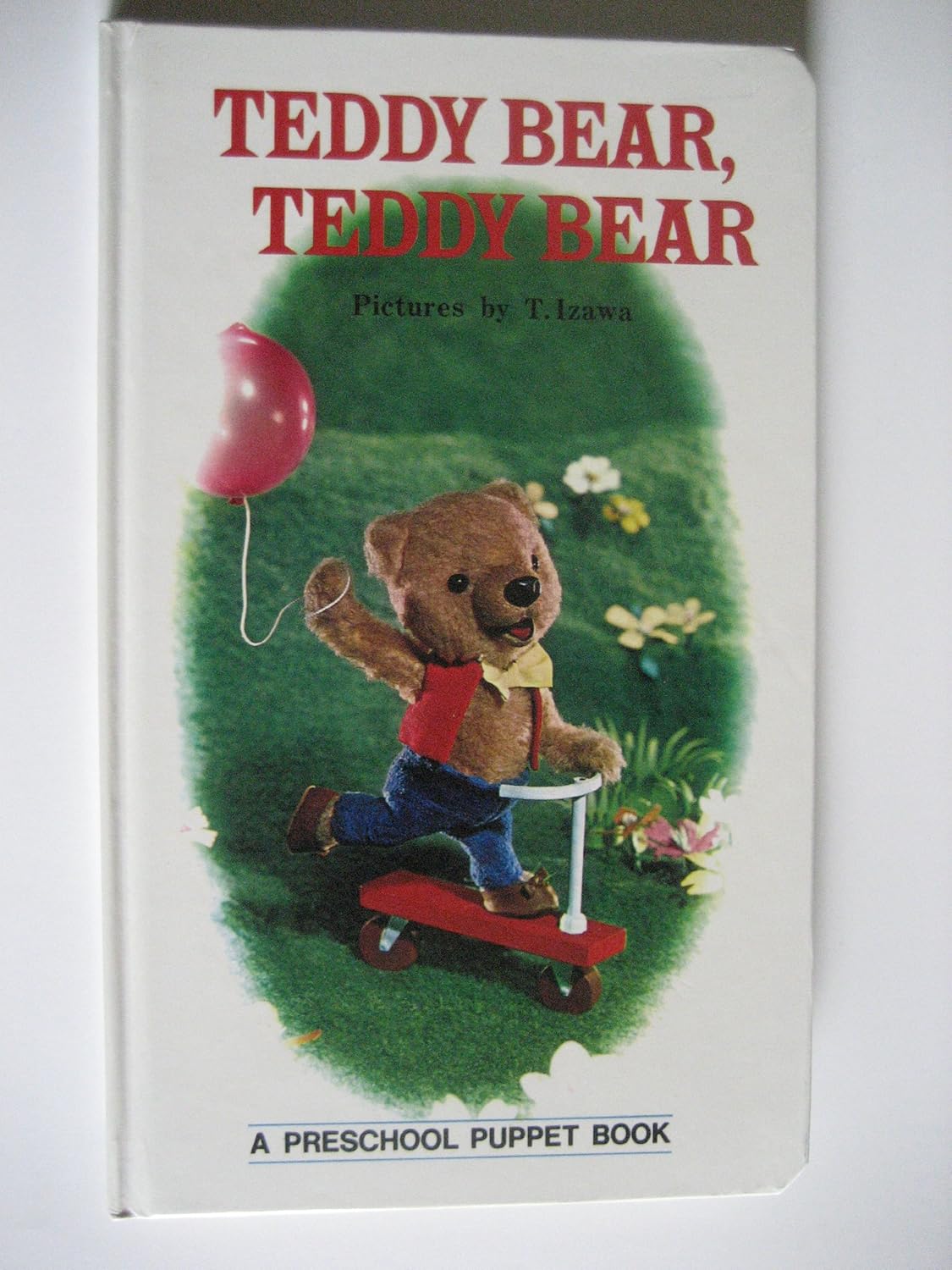 Teddy Bear, Teddy Bear ( a Preschool Puppet Book ): T. Izawa ...