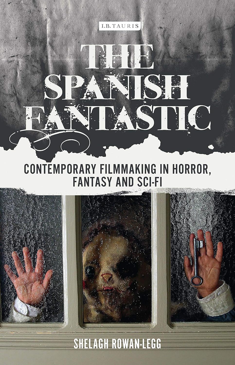 The Spanish Fantastic: Contemporary Filmmaking in Horror, Fantasy and ...