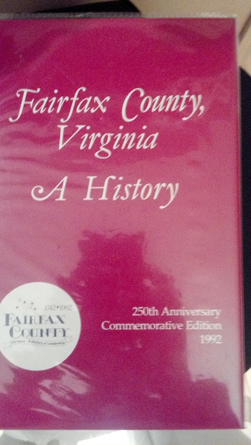 Fairfax County, Virginia: A History (250th Anniversary Commemorative ...