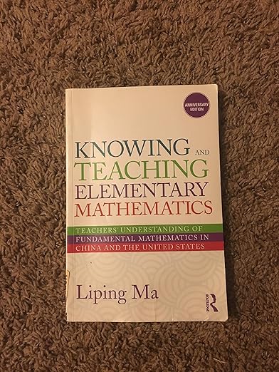 Knowing and Teaching Elementary Mathematics: Teachers' Understanding of ...