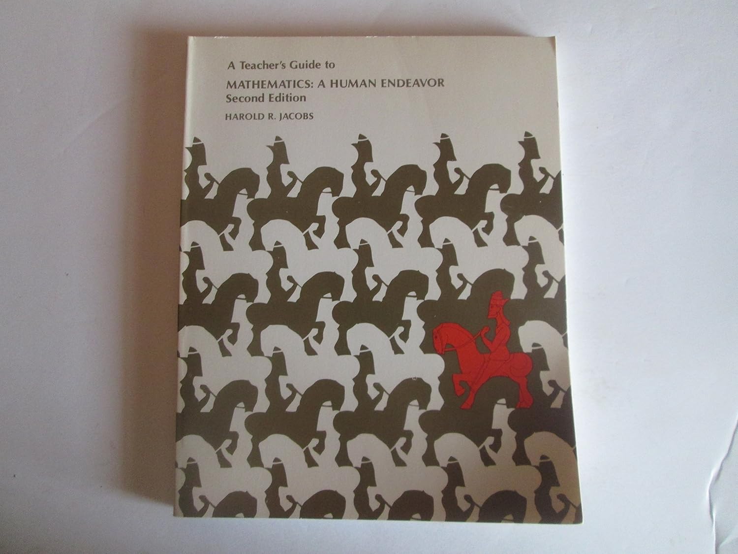 A Teacher's Guide to Mathematics: A Human Endeavor: Jacobs, Harold R ...