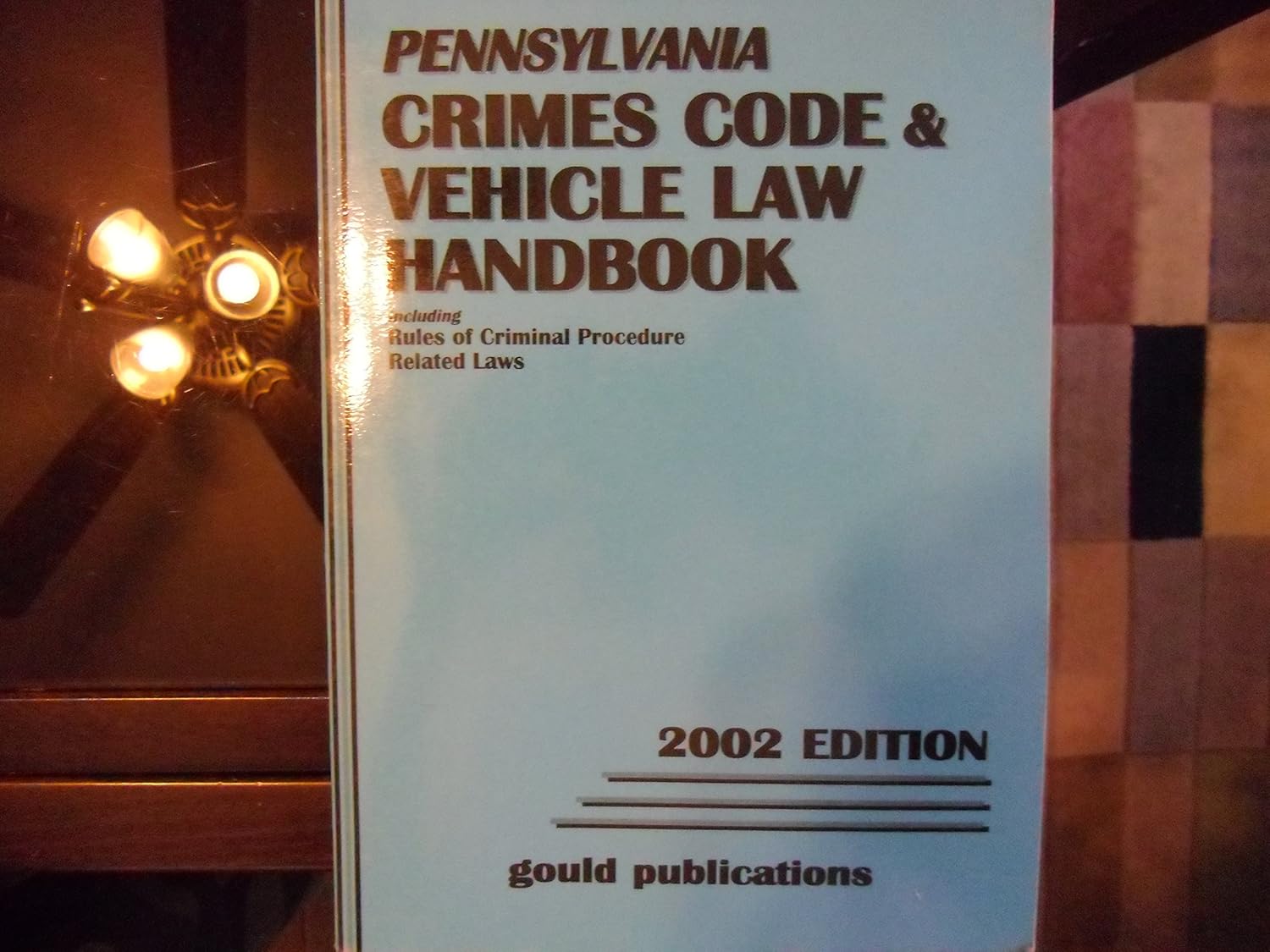 Pennsylvania Crimes Code & Vehicle Law Handbook 2004 Edition: unknown ...