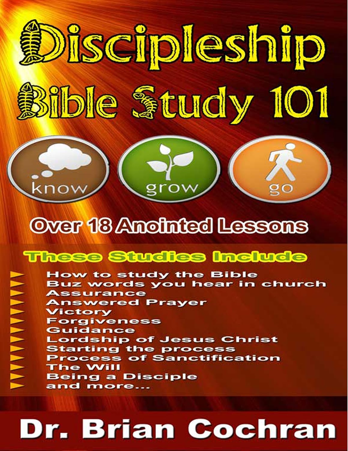 Discipleship Bible Study 101 - Kindle edition by Cochran, Dr. Brian ...