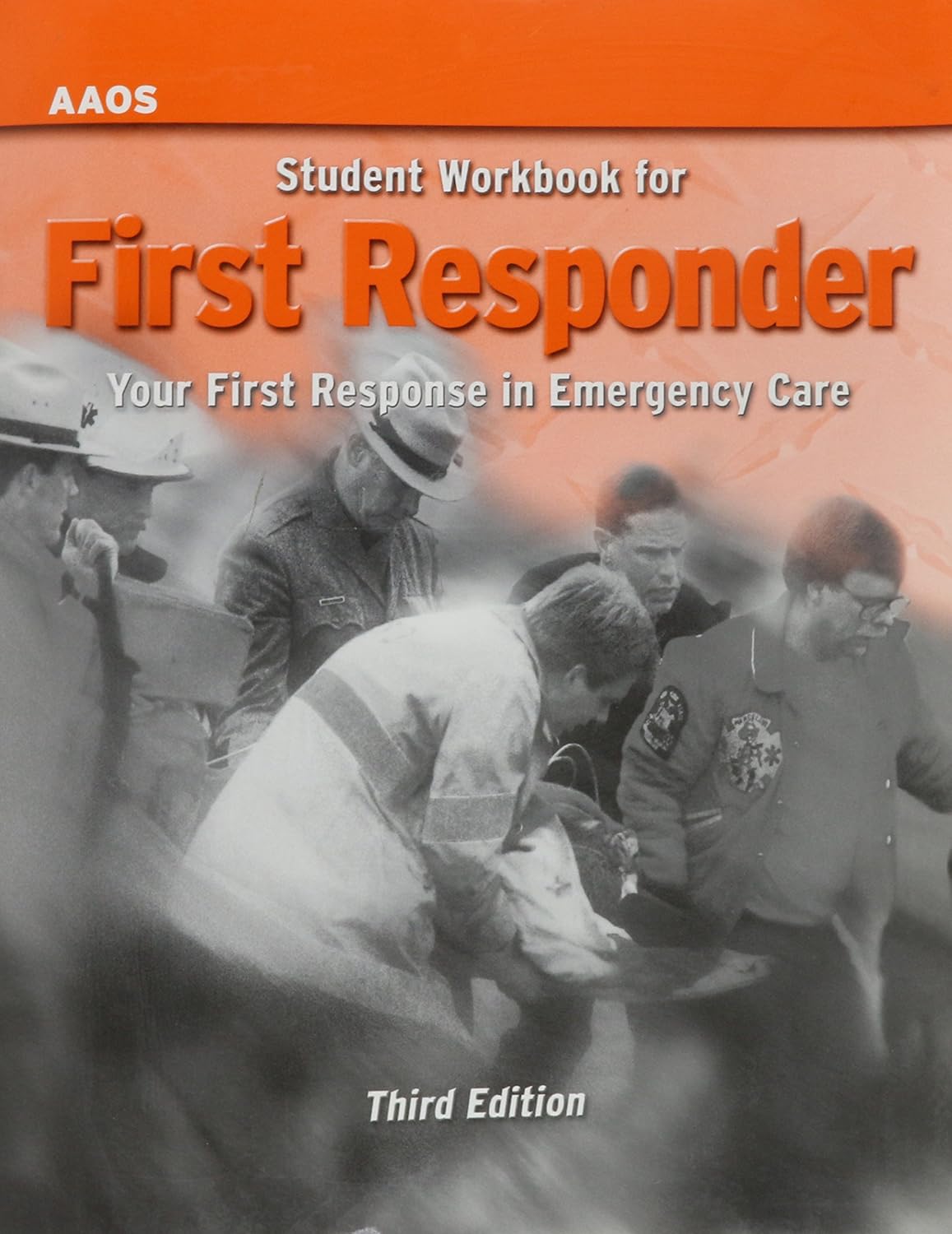 First Responder: Your First Response in Emergency Care, Third Edition ...