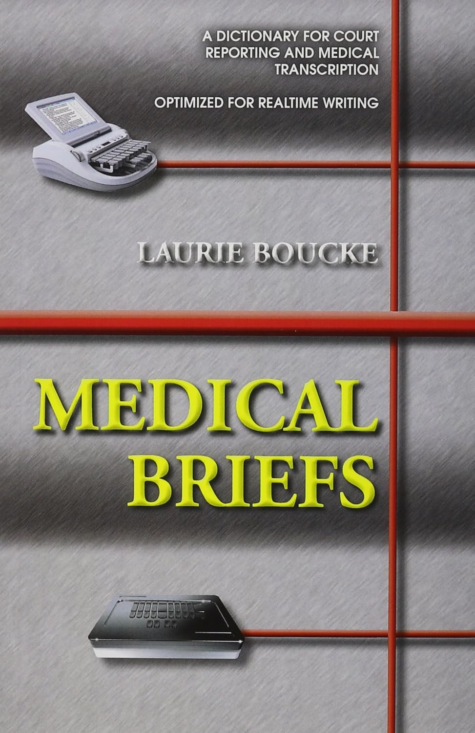 Medical Briefs: A Dictionary of Medical Briefs And Phrases for Court ...