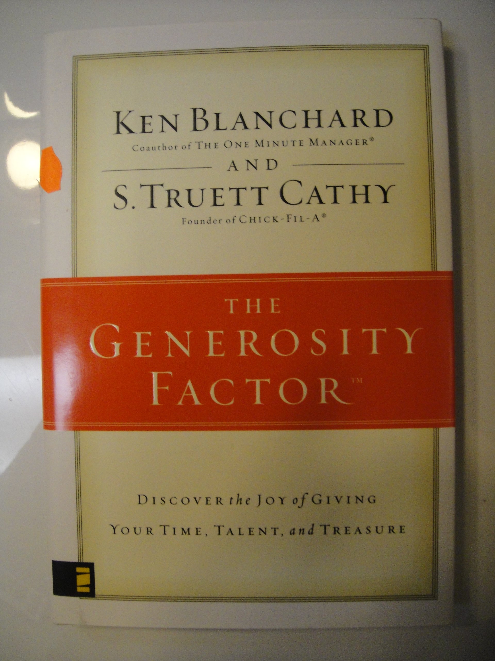 The Generosity Factor: Discover the Joy of Giving Your Time, Talent ...