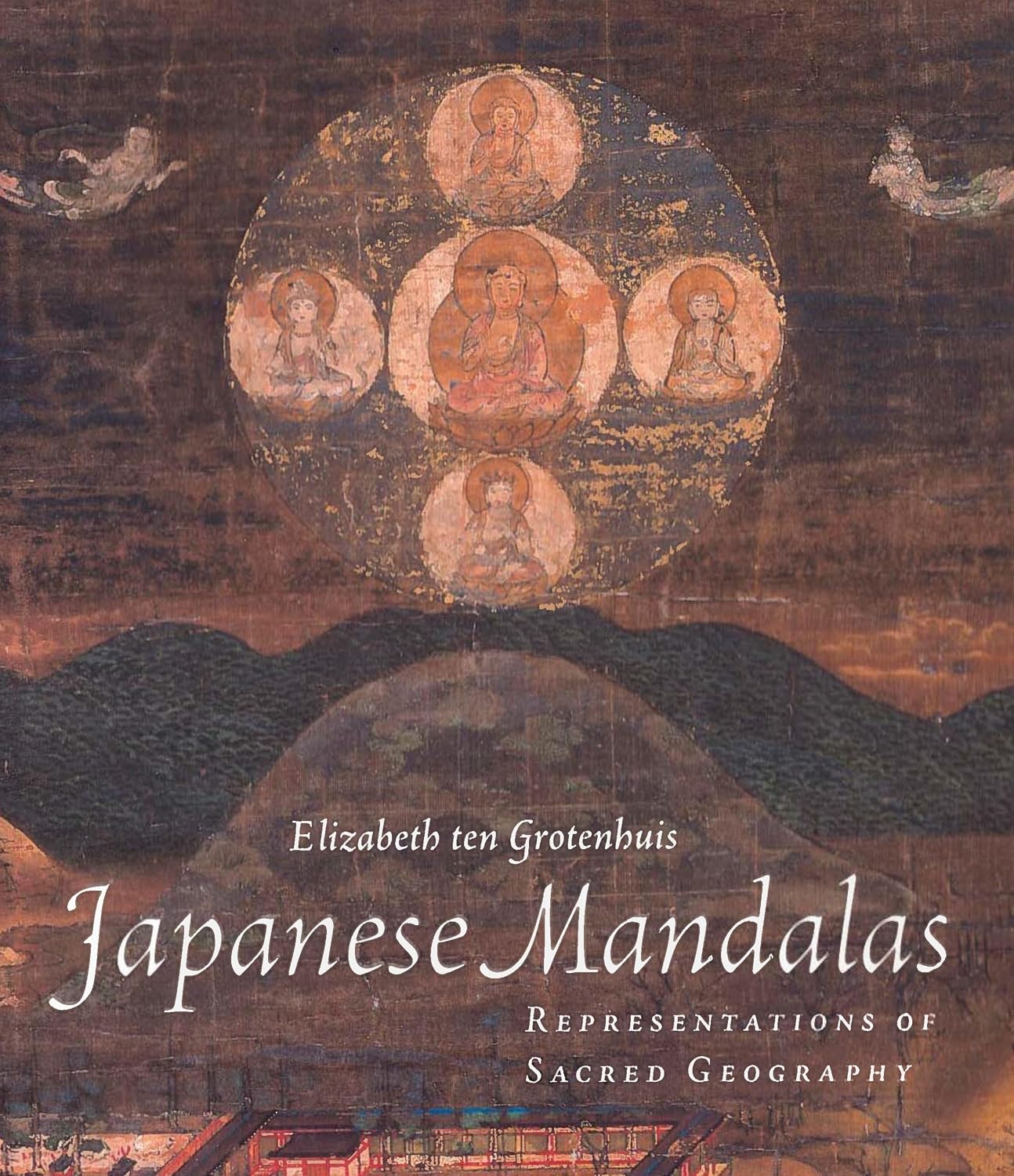 Japanese Mandalas: Representations of Sacred Geography: Elizabeth ten ...