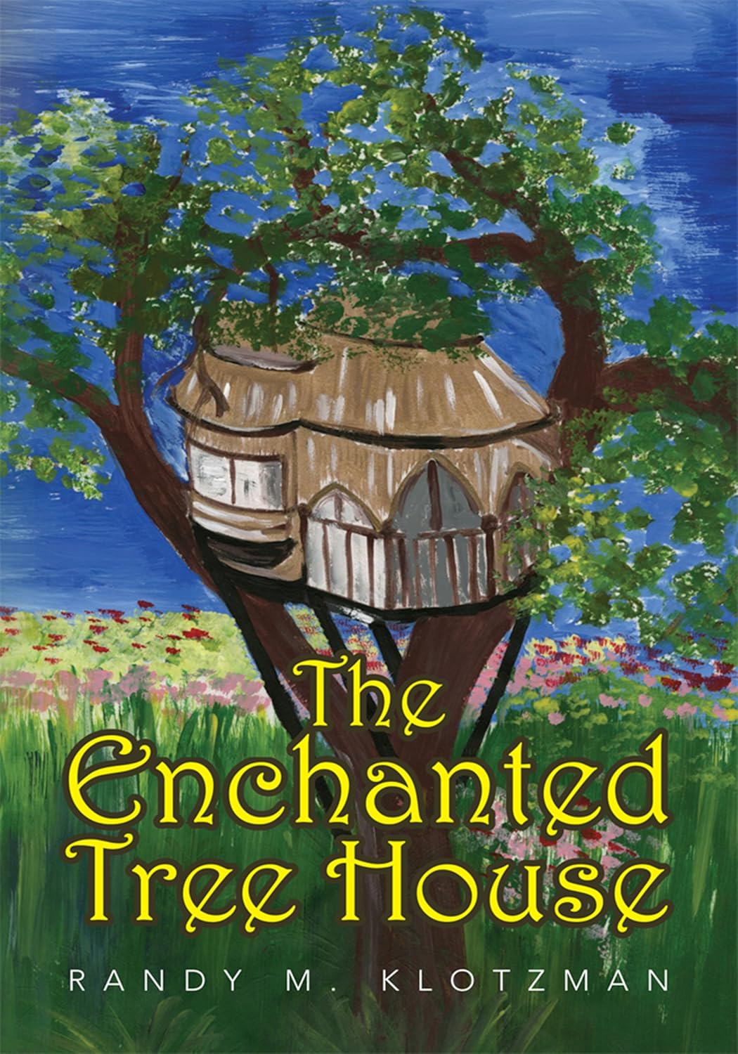 The Enchanted Tree House eBook : Klotzman, Randy M.: Amazon.in: Kindle ...