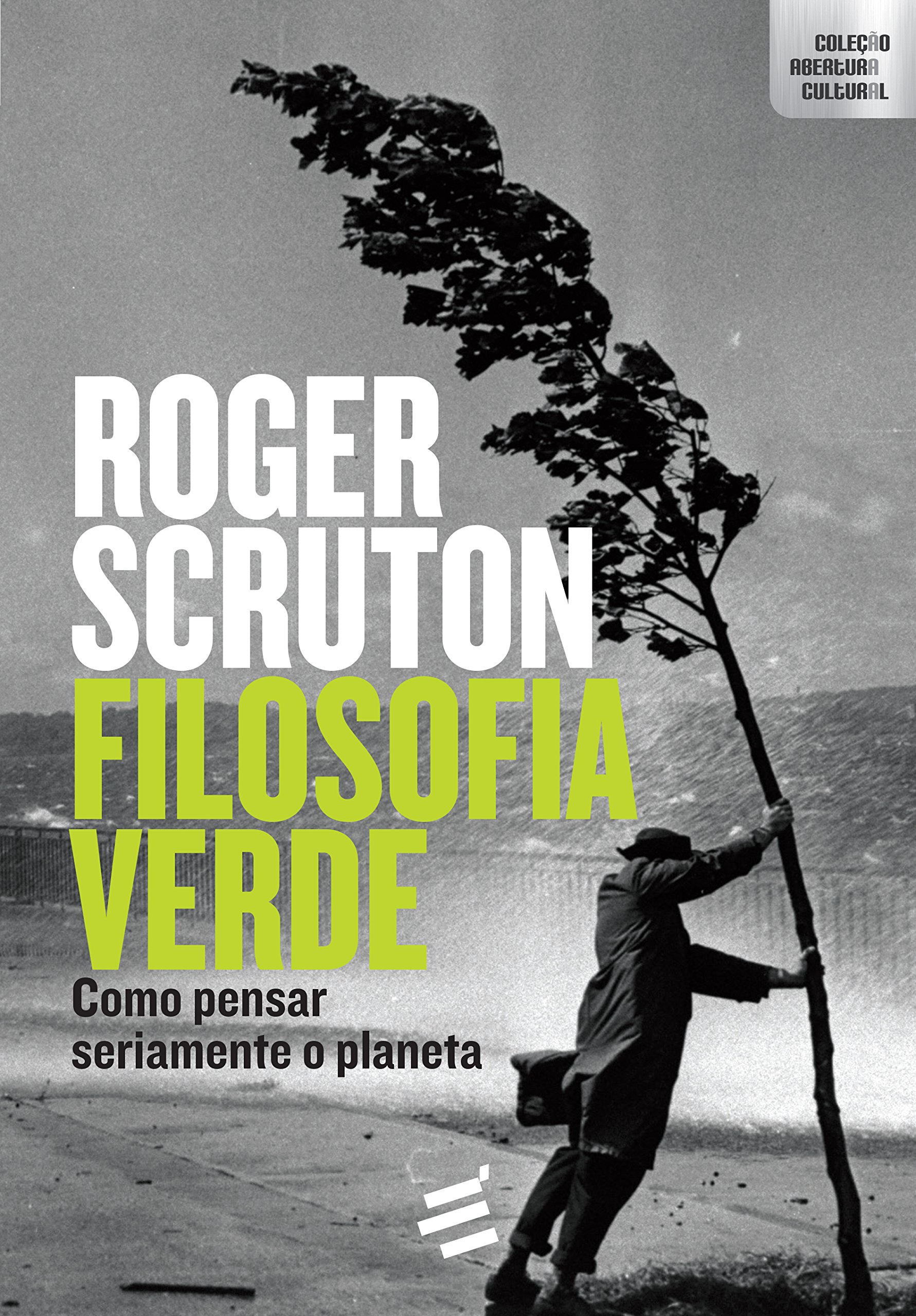 Filosofia Verde. Como Pensar Seriamente o Planeta | Amazon.com.br