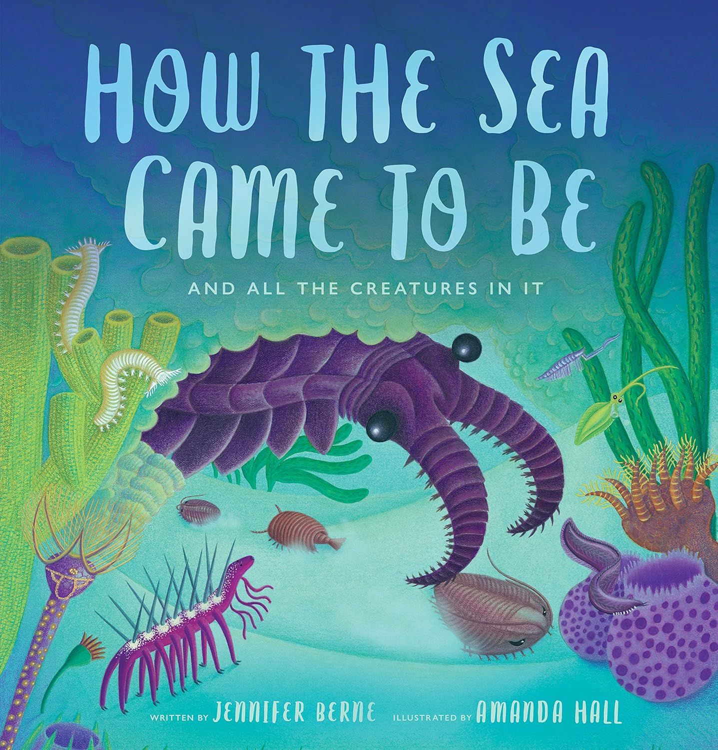 How the Sea Came to Be: And All the Creatures In It (Spectacular STEAM ...