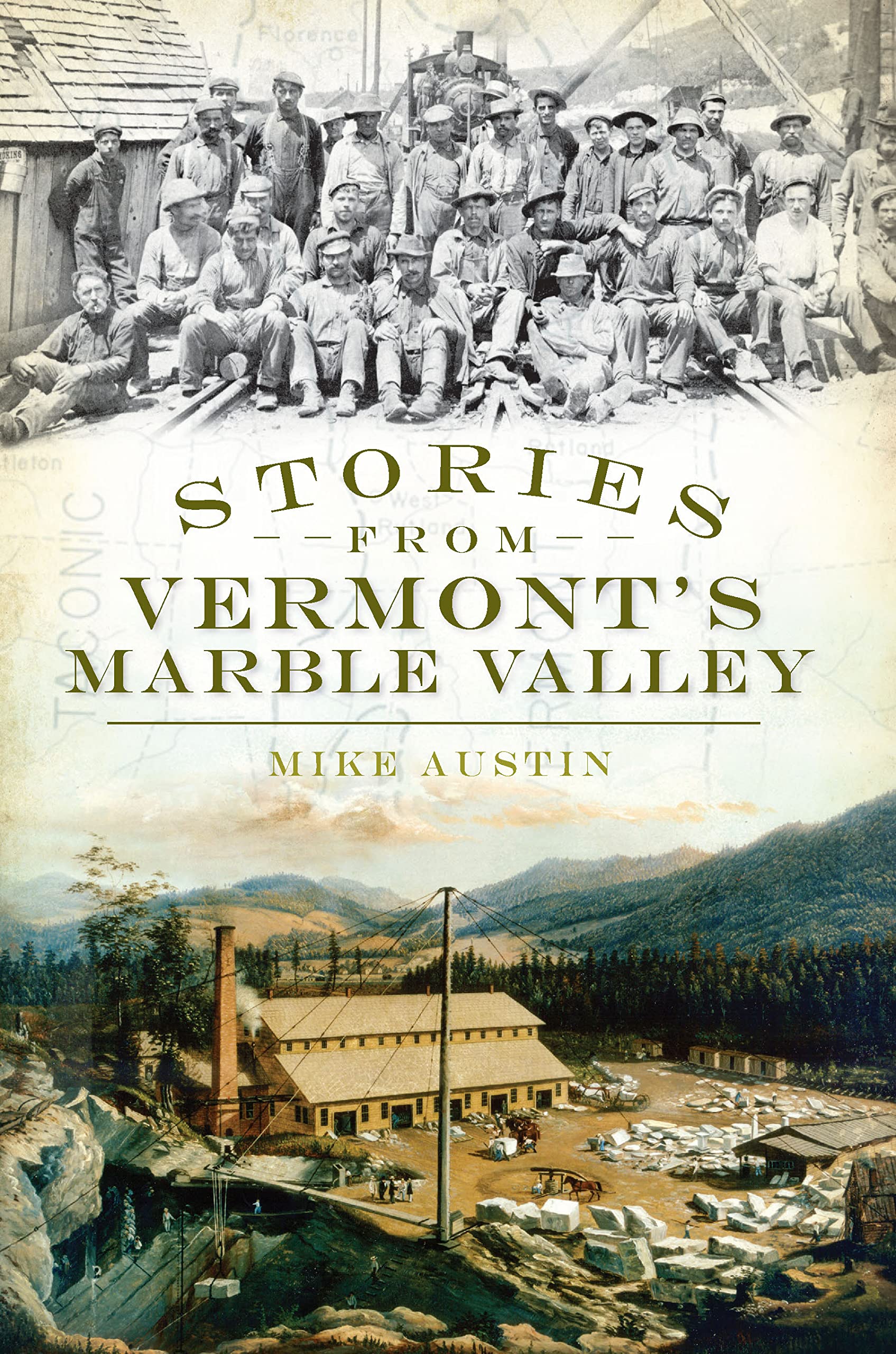 Stories from Vermont's Marble Valley: Austin, Mike: 9781596299252 ...