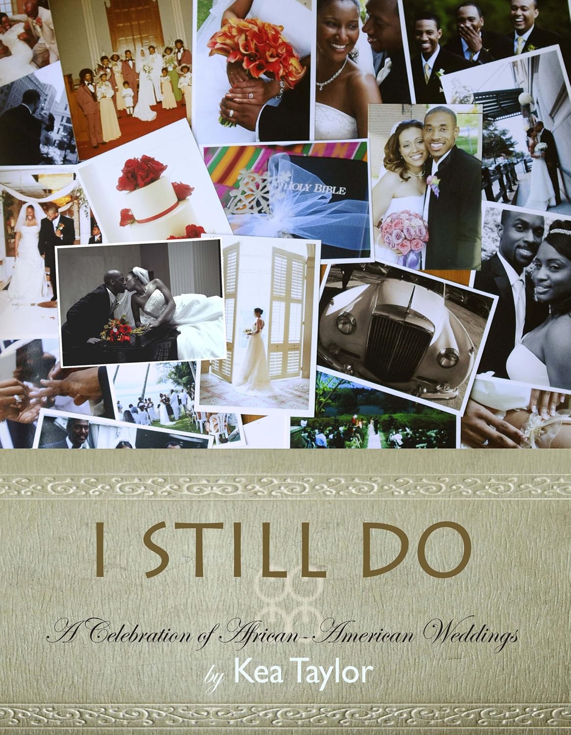 I Still Do - A Celebration of African-American Weddings: Kea Taylor ...