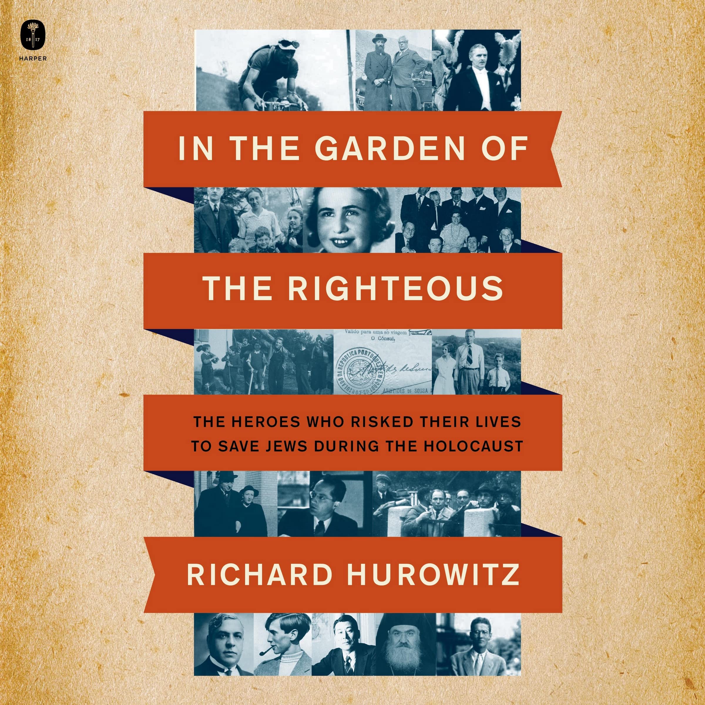 In the Garden of the Righteous: The Heroes Who Risked Their Lives to ...