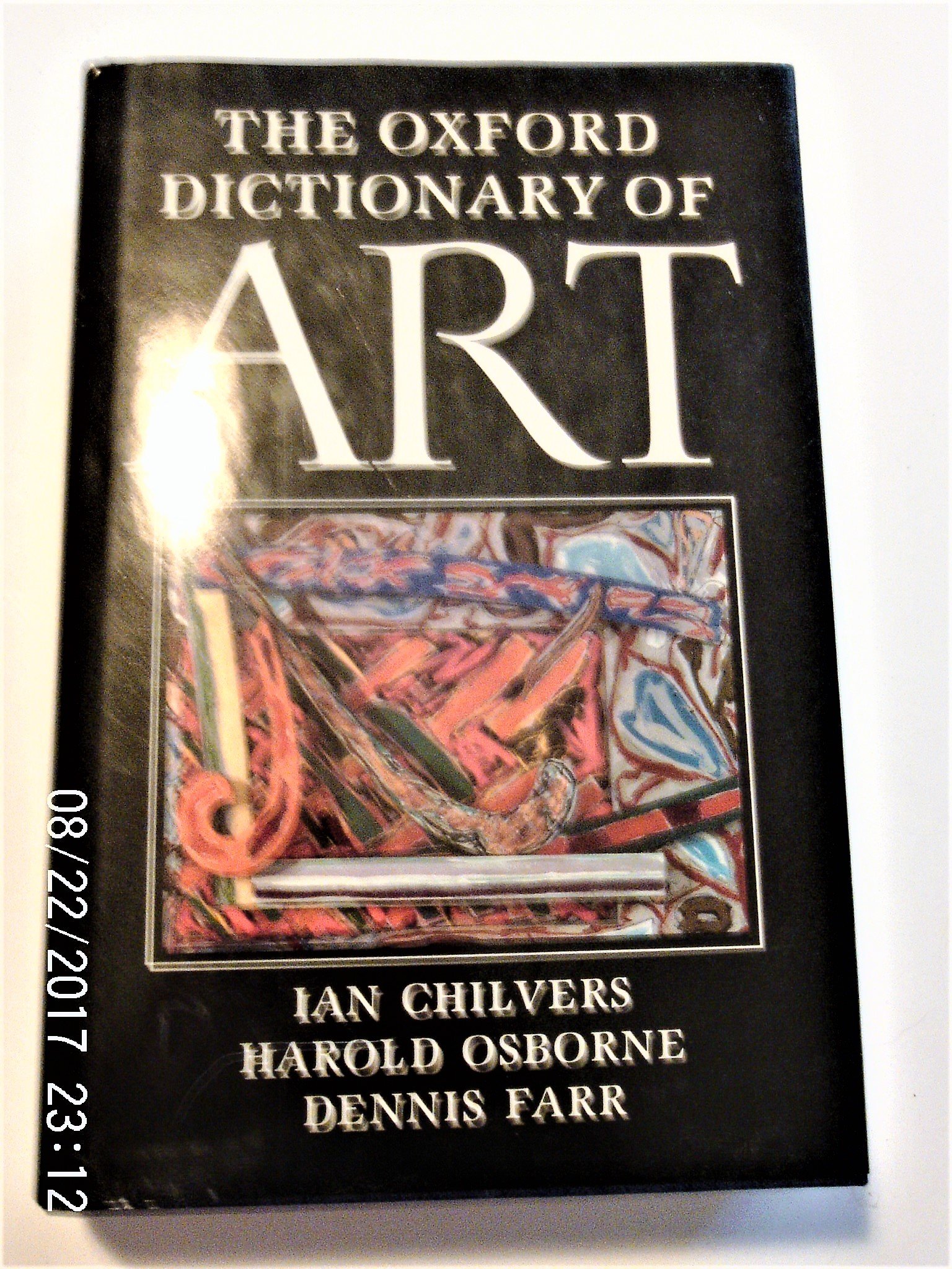 The Oxford Dictionary of Art: Chilvers, Ian, Farr, Denis, Osborne ...
