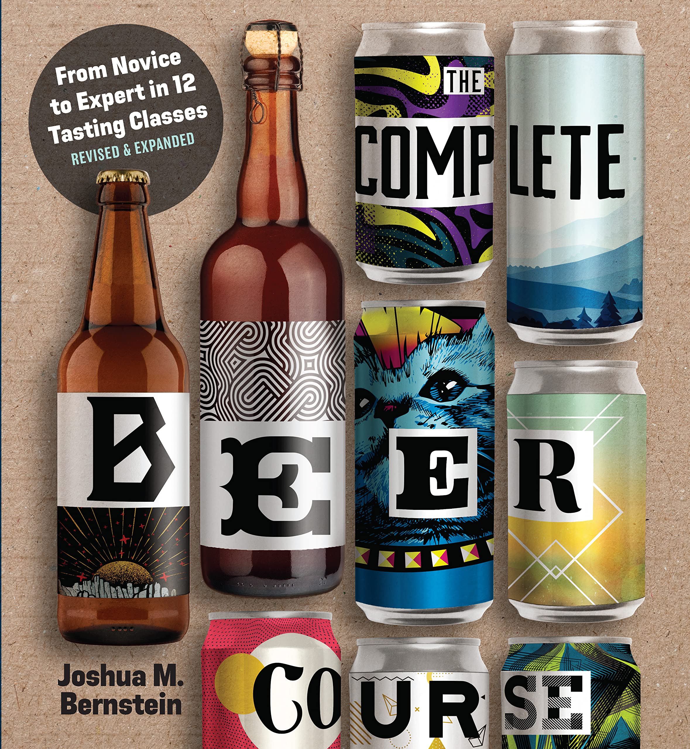The Complete Beer Course: From Novice to Expert in Twelve Tasting ...