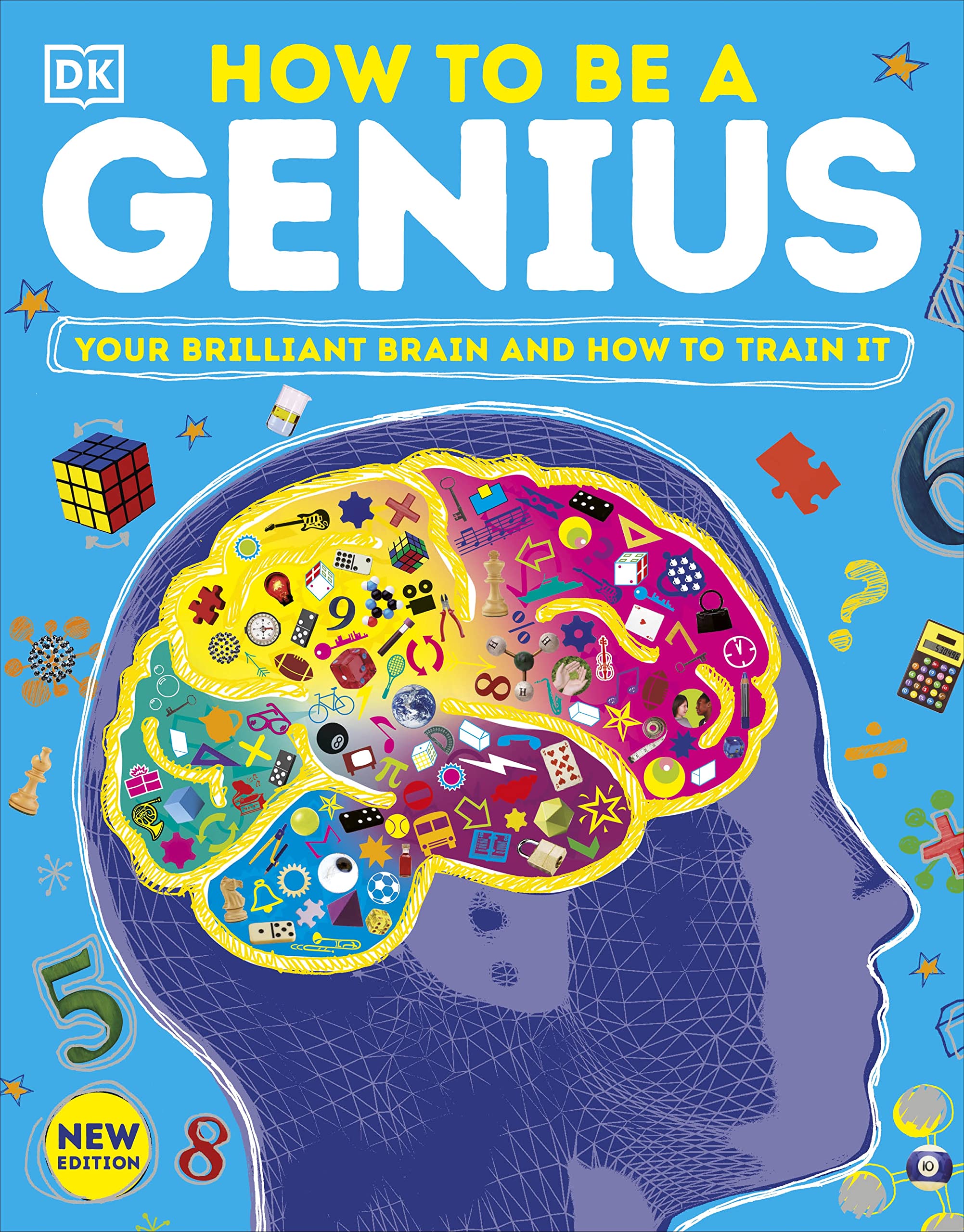How to be a Genius: Your Brilliant Brain and How to Train It: DK ...