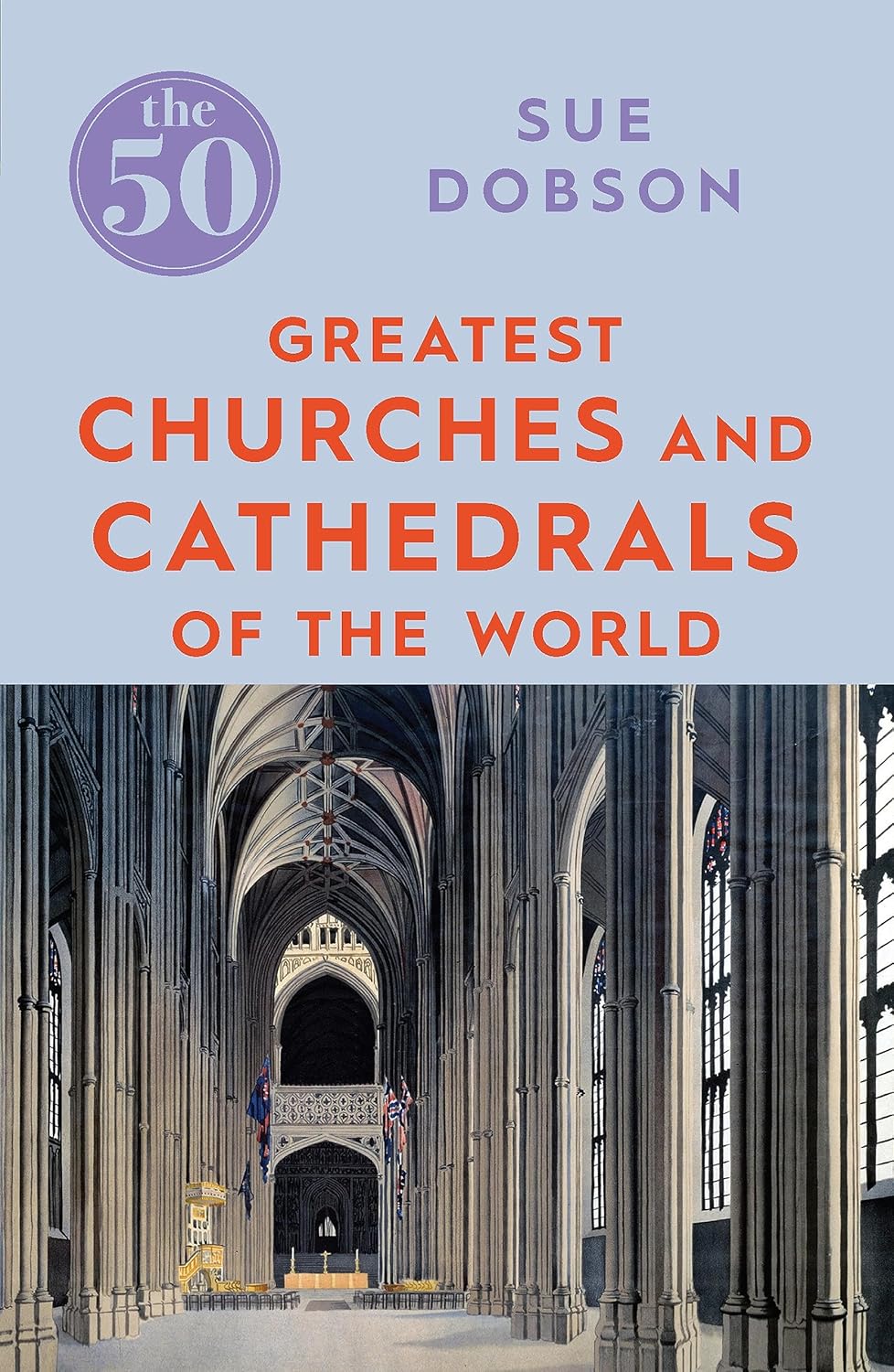 The 50 Greatest Churches and Cathedrals: Sue Dobson (The The 50) eBook ...