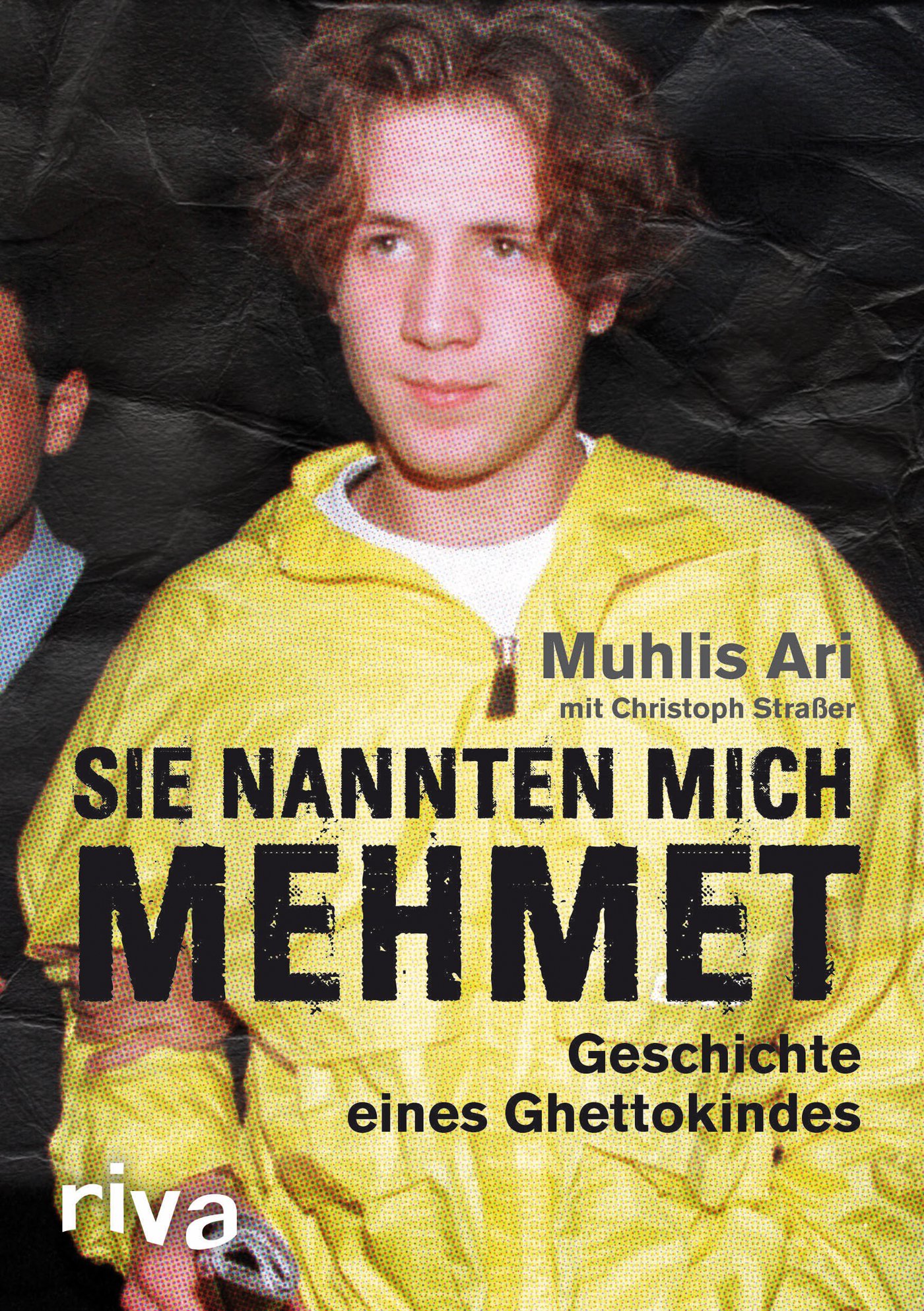 Sie nannten mich Mehmet: Geschichte eines Ghettokindes : Ari, Muhlis ...