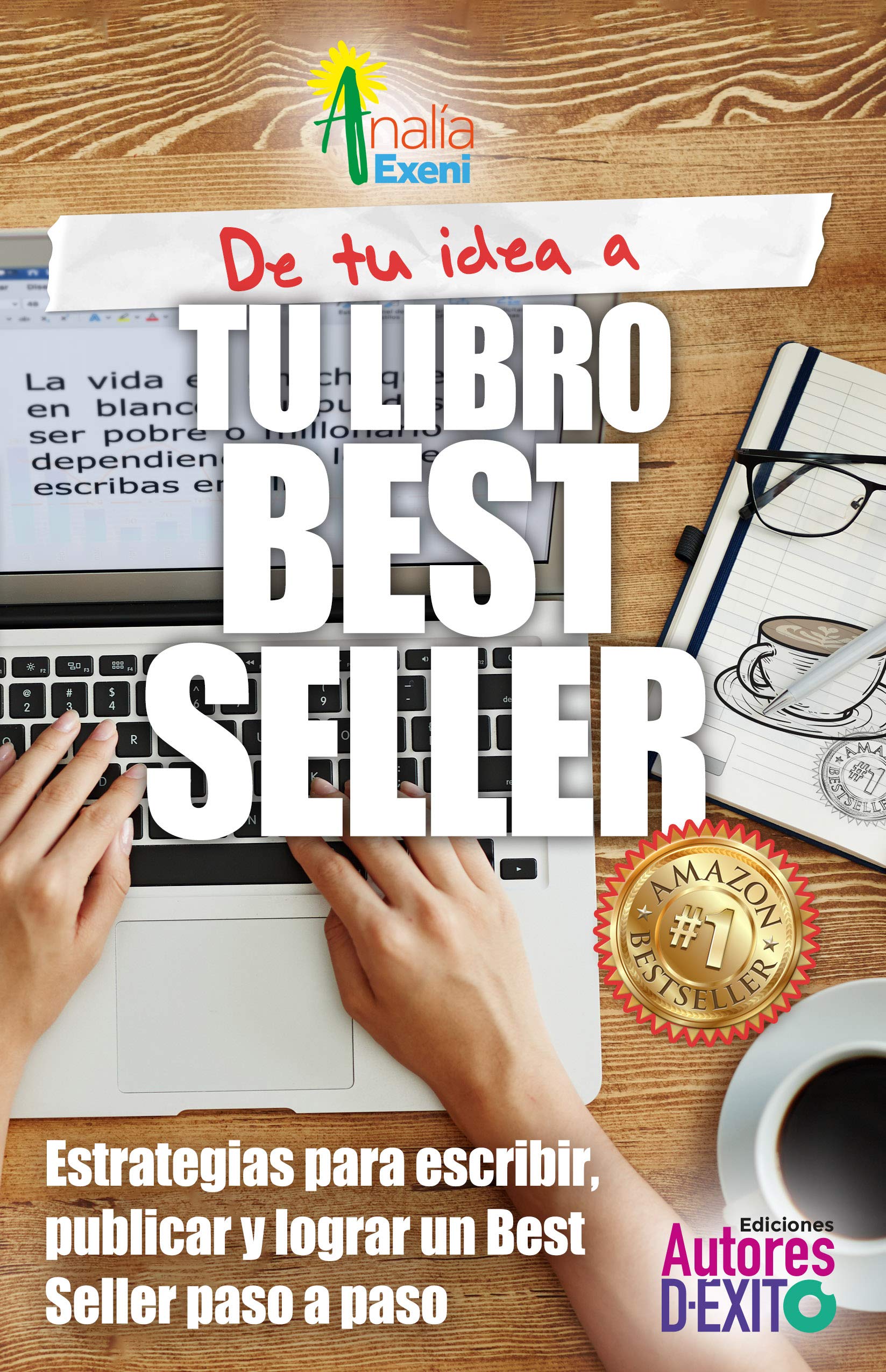 Buy De tu idea a TU LIBRO Número 1: Estrategias para escribir, publicar ...