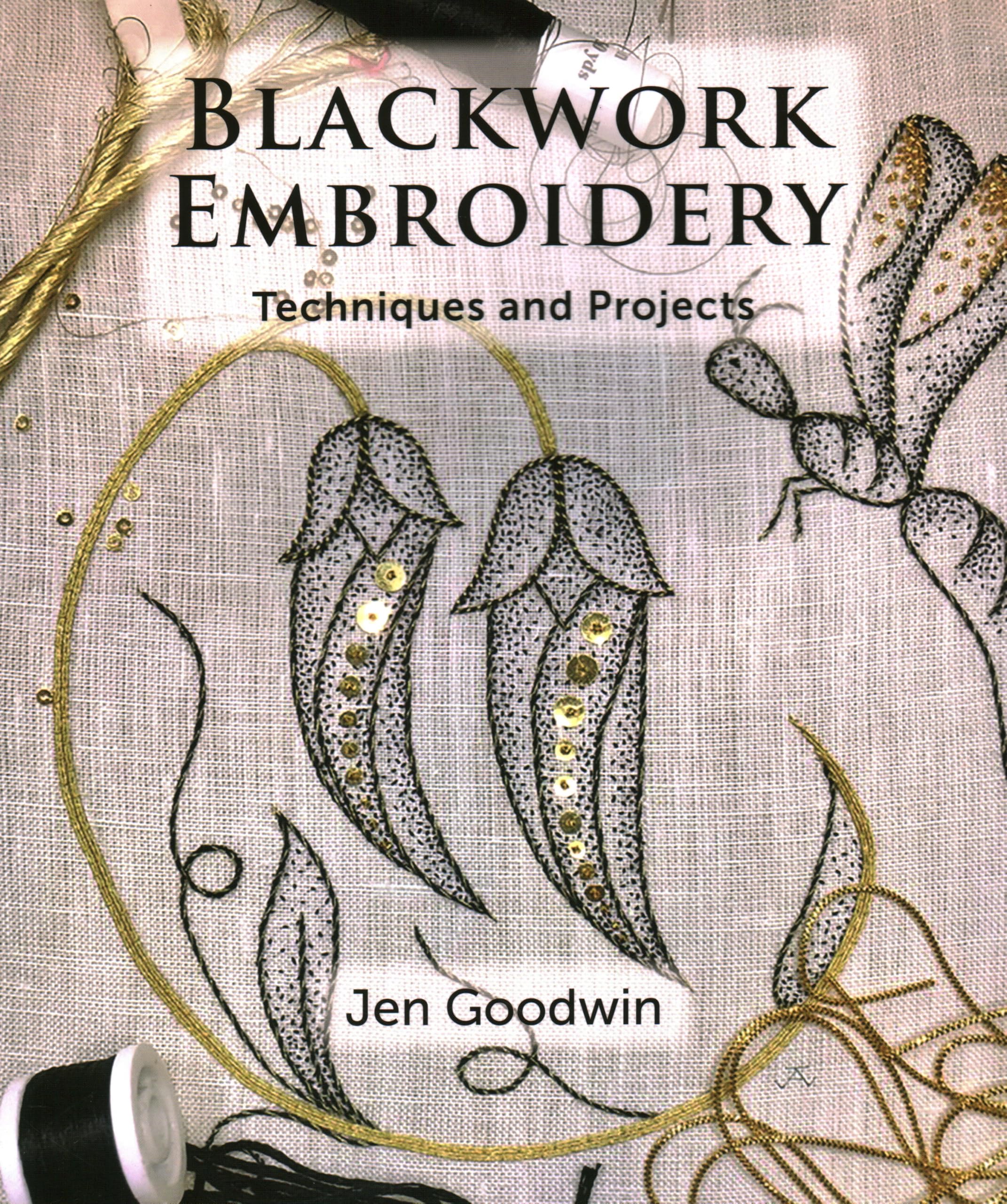 Blackwork Embroidery: Techniques and Projects: Goodwin, Jen ...