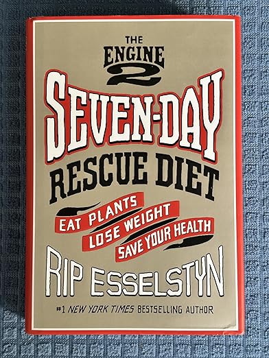 The Engine 2 Seven-Day Rescue Diet: Eat Plants, Lose Weight, Save Your ...
