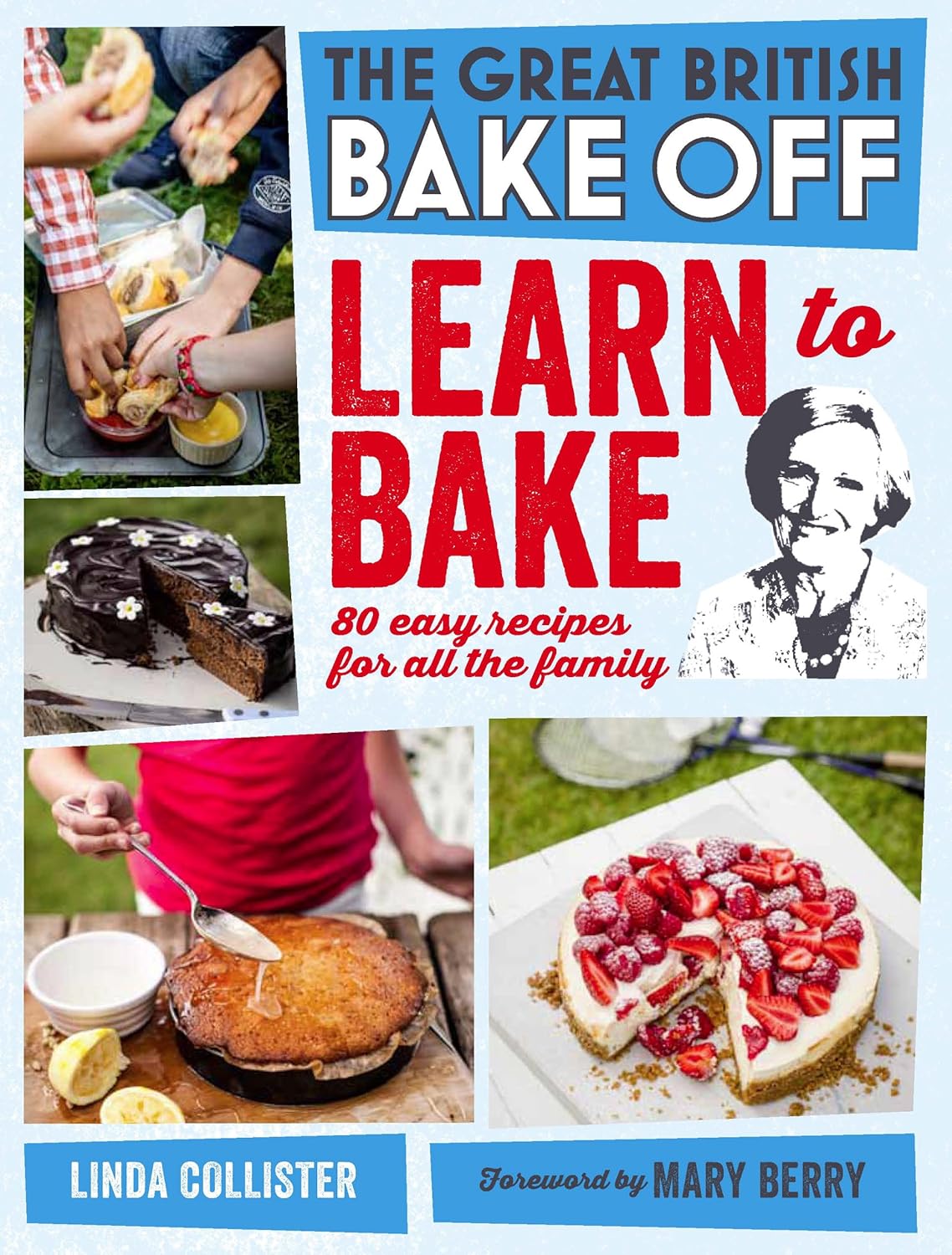 Amazon.co.jp: Great British Bake Off: Learn to Bake: 80 easy recipes ...