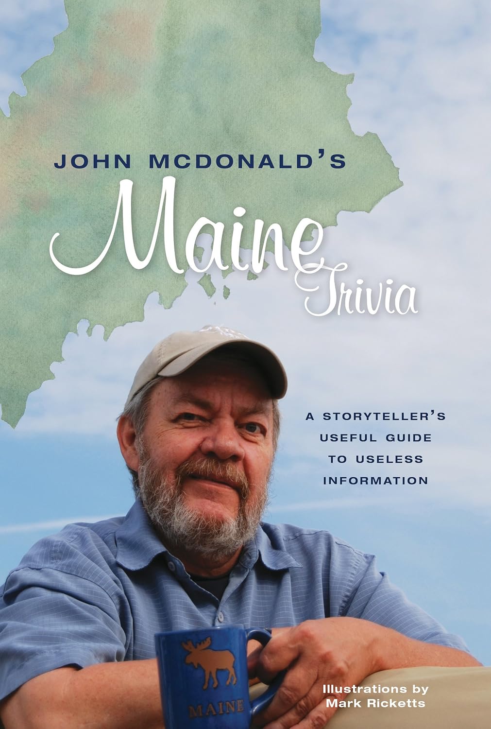 John McDonald's Maine Trivia: A Storyteller's Useful Guide to Useless ...